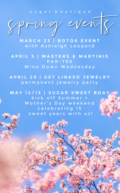 Spring Happenings – Sugar Boutique